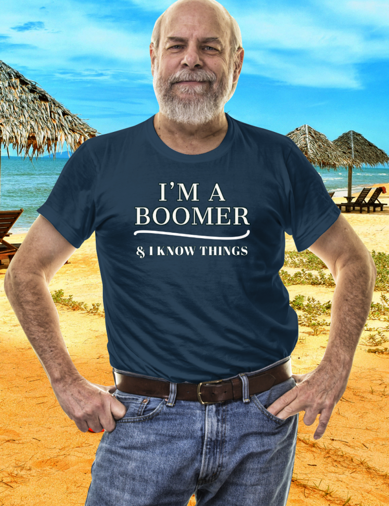 Boomer Shirt I’M A BOOMER & I KNOW THINGS – ScottyGaaDo.com